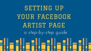 Your Facebook Artist Page: Getting Started