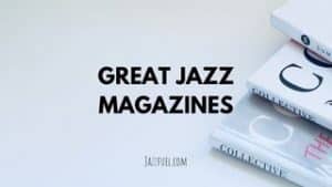 10 Great Jazz Magazines from Around The World