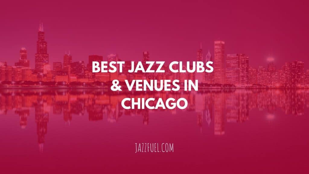 The Best Jazz Clubs & Venues in Chicago (2022 Guide)