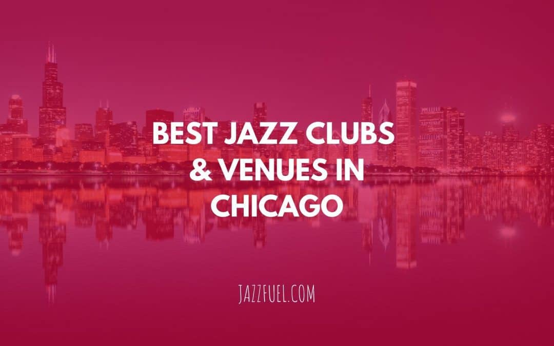 The Best Jazz Clubs & Venues in Chicago (2022 Guide)