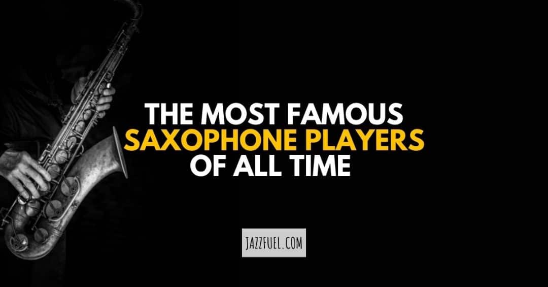 31 of the Greatest Jazz Saxophonists of All Time