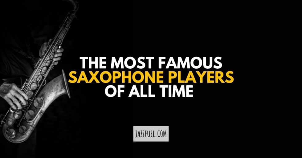 31 of the Greatest Jazz Saxophonists of All Time
