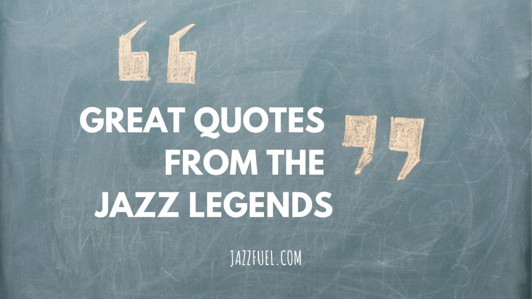 Quotes About Jazz from 10 Legendary Musicians & Singers