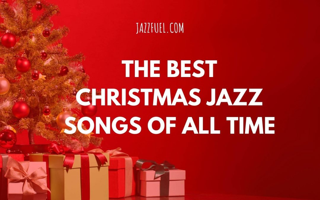Christmas Jazz Music (10 of the Best Xmas Songs)