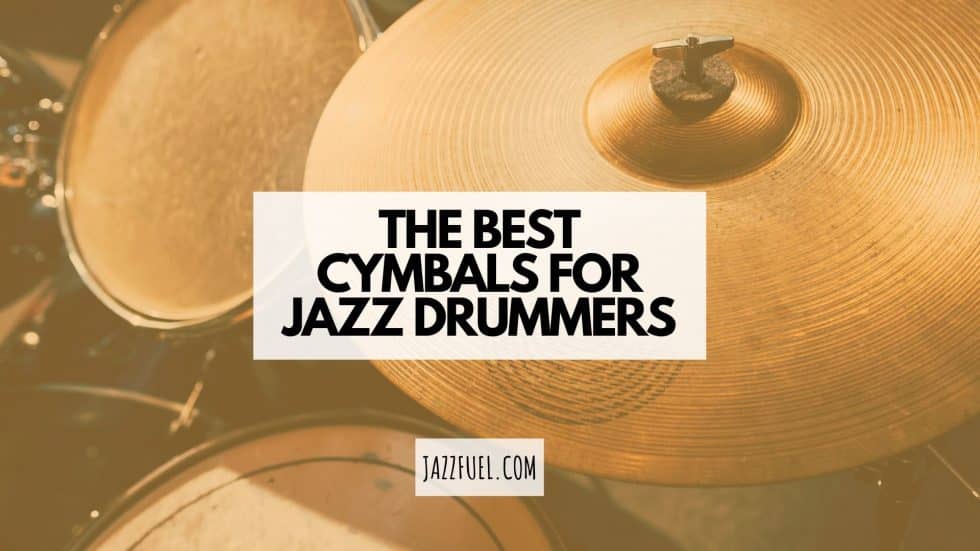 The Best Cymbals for Jazz [Drummers Guide 2023]