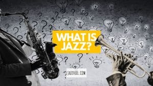 What is Jazz? The Music & The History of Jazz Explained