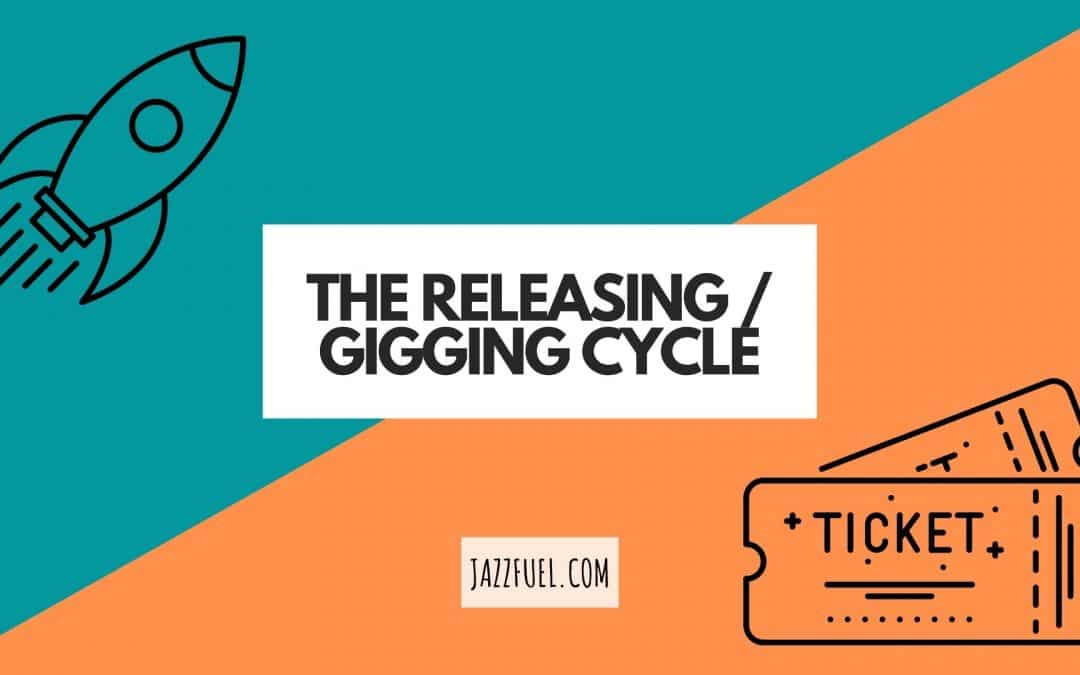 The Releasing / Gigging Cycle