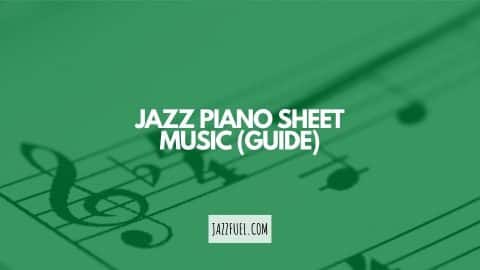 Jazz Piano Sheet Music (Beginners Guide)