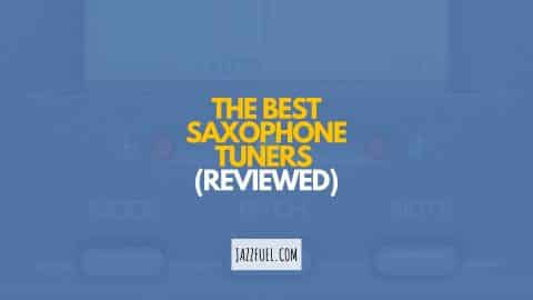 The Best Saxophone Tuners and Techniques for Improving Your Ear