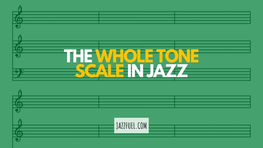 The Whole Tone Scale [Complete Guide] - Jazzfuel