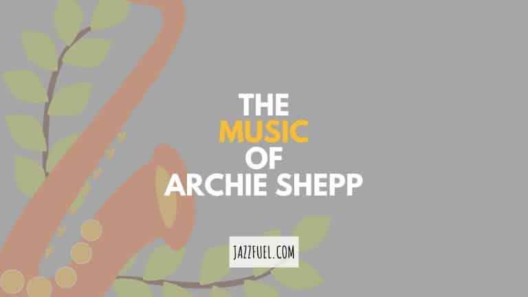 Archie Shepp | 10 Incredible Albums from an Avant Garde Jazz Icon