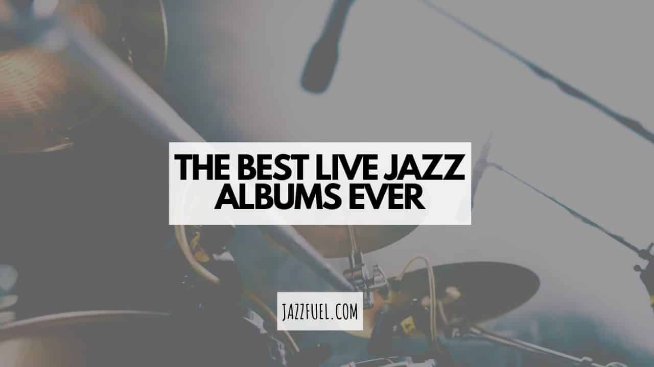 Iconic Live Jazz Recordings (Listening Guide)