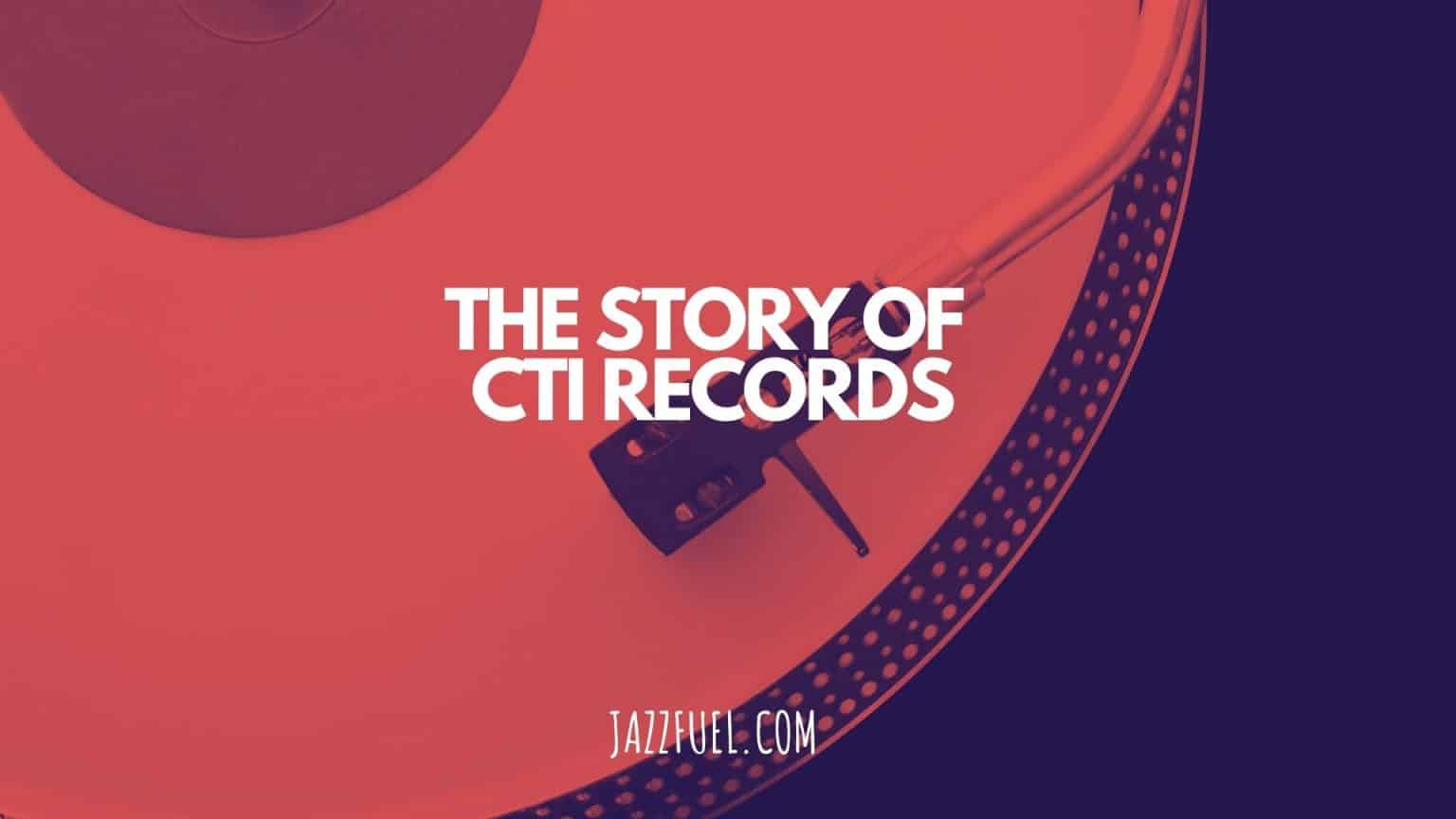 CTI Records | Best Albums & The Creed Taylor Story
