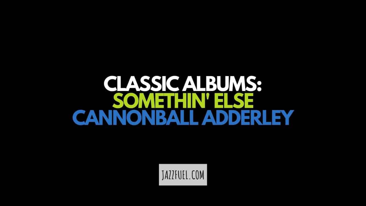 Cannonball Adderley - Somethin' Else