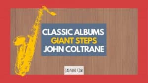 Giant Steps | John Coltrane's Groundbreaking Album