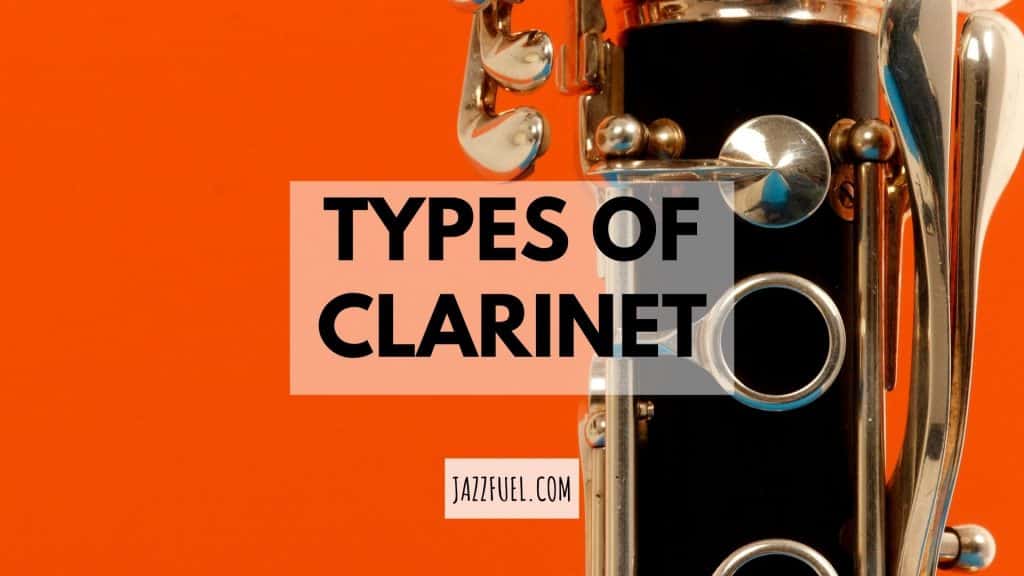 The Different Types of Clarinets [Complete Guide] - Jazzfuel