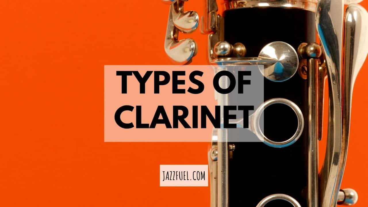 The Different Types of Clarinets [Complete Guide] - Jazzfuel