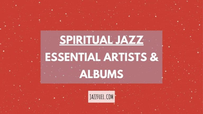 Spiritual Jazz | Influential Albums & Astral Artists - Jazzfuel