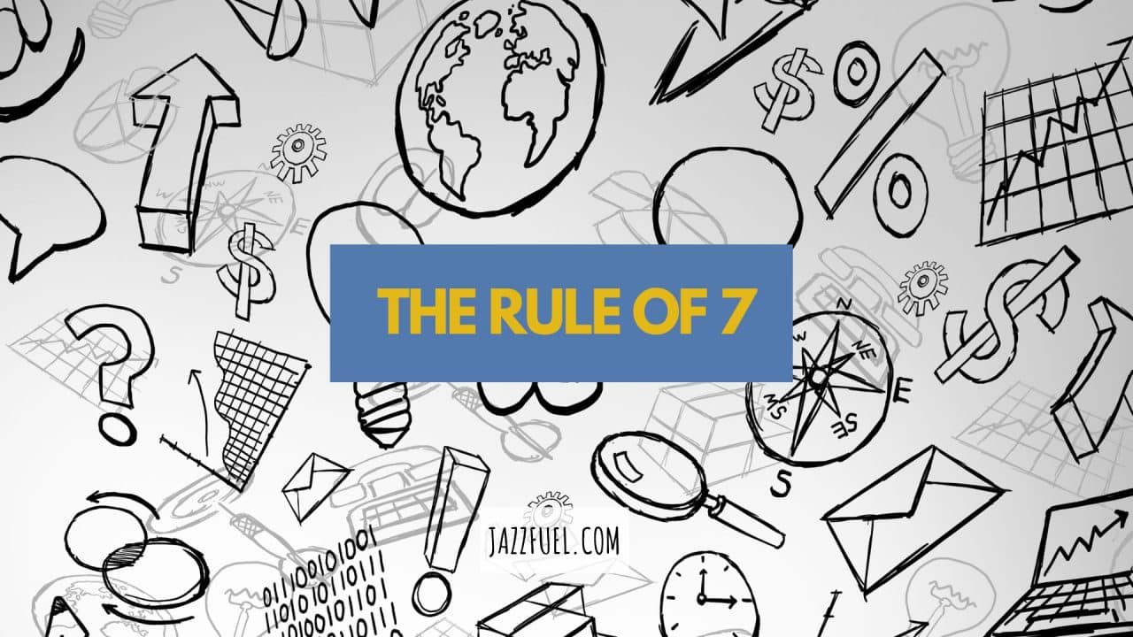 The Rule of 7 (for Jazz Musicians)