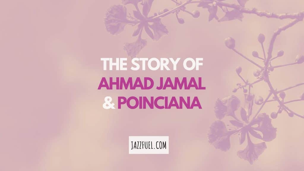 The Story of Poinciana & Ahmad Jamal