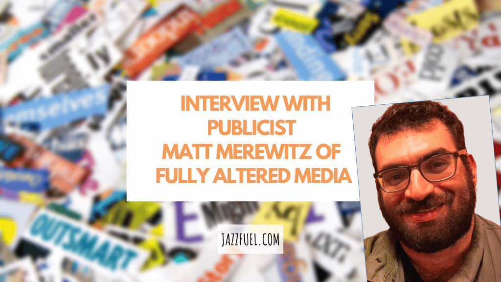 Interview with Publicist Matt Merewitz - Jazzfuel