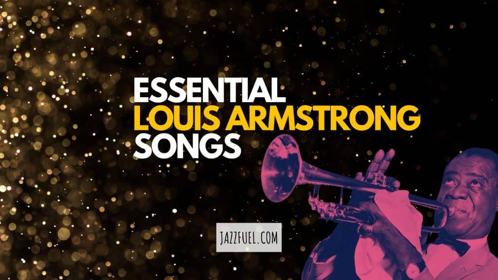Louis Armstrong Songs - Jazzfuel