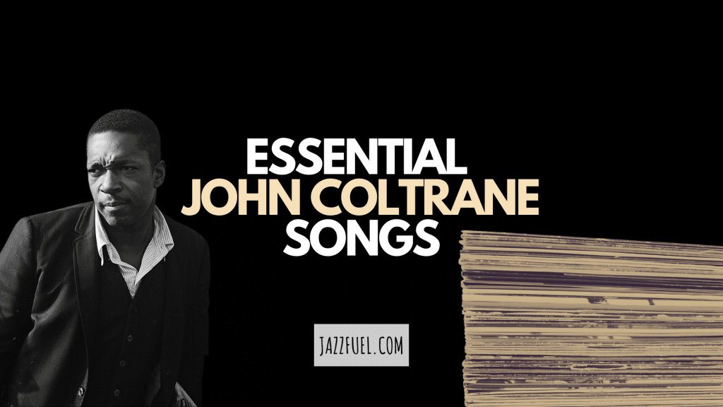 12 Groundbreaking John Coltrane Songs